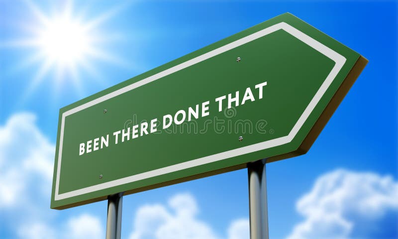 Been There Done that Green Road Sign Against Clouds and Sunburst Stock ...