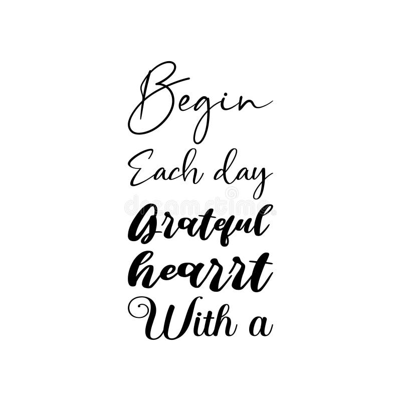 Begin Each Day Grateful Heart Letter Quote Stock Vector - Illustration ...