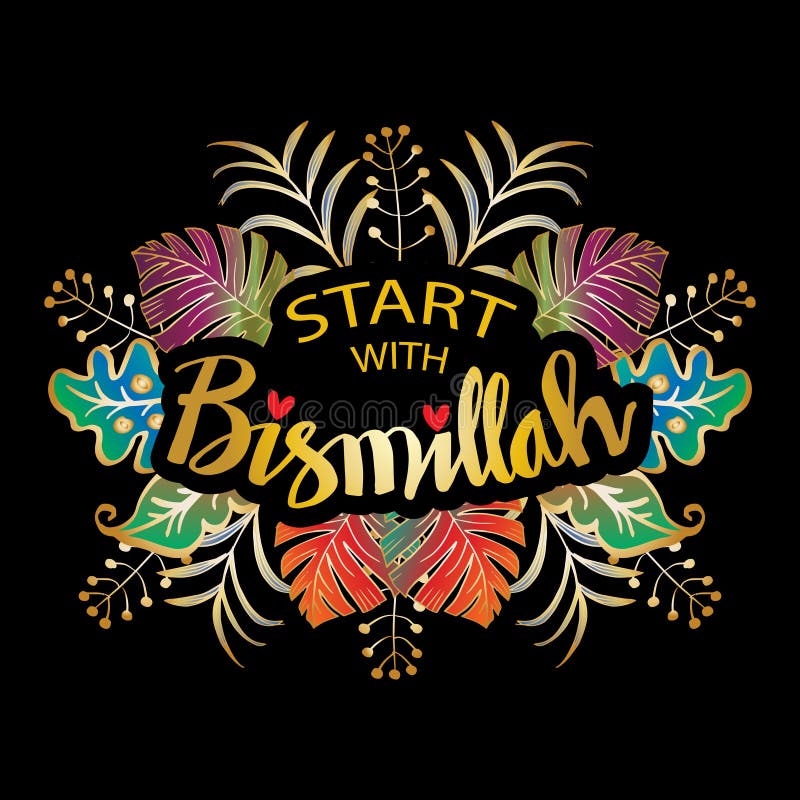 Begin Met Bismillah, Eind Met Alhamdulillah, Hoop Met Insha Allah, En ...