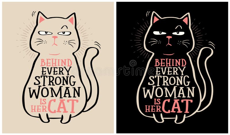 Behind Every Strong Woman is Her Cat - Cat Lover Stock Vector ...