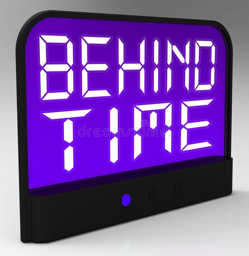 Behind Time Clock Shows Running Late or Overdue Stock Illustration ...