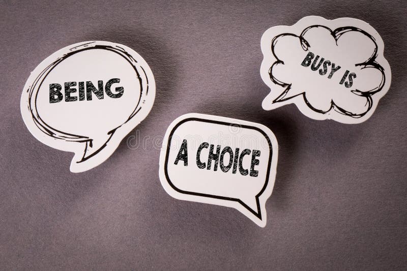 Being Busy is a Choice. Three Speech Bubbles with Text on a Gray ...