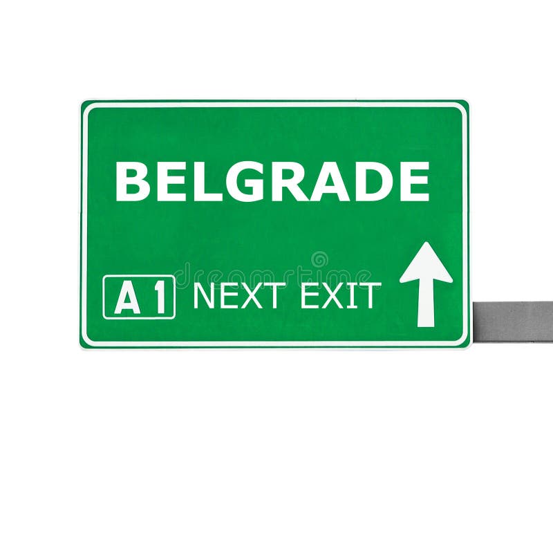 BELGRADE Road Sign Isolated on White Stock Photo - Image of concept ...