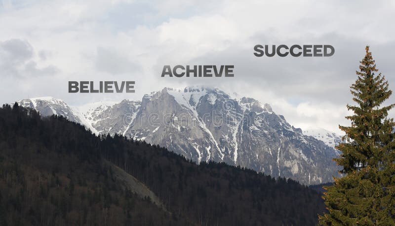 Believe, Achieve, Succeed is Shown Using the Text on the Mountains ...
