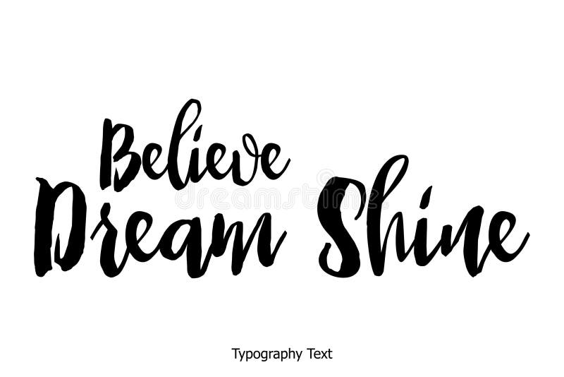Believe Dream Shine Bold Typography Text Lettering Quote Vector Design ...