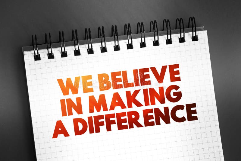 We Believe in Making a Difference Text on Notepad, Concept Background ...