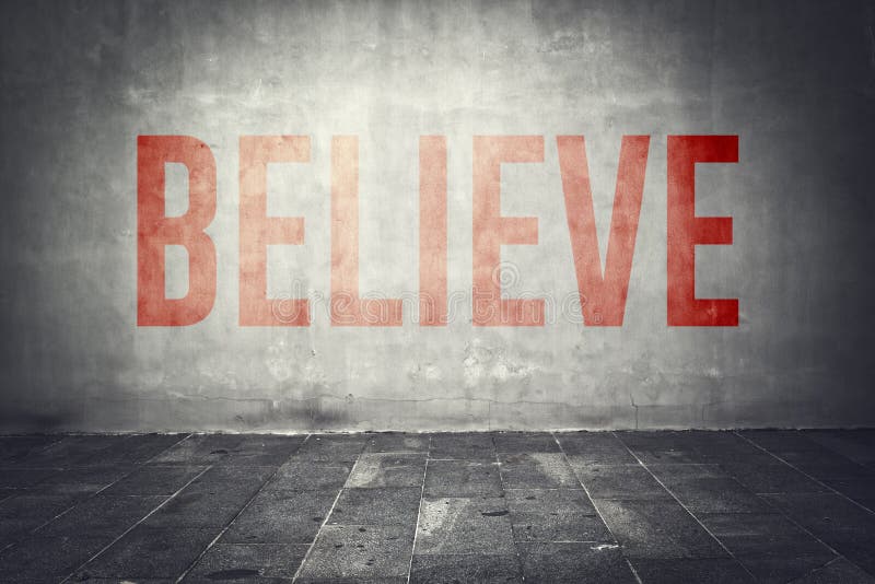 Believe Message on the Wall Stock Photo - Image of trust, wall: 45295364