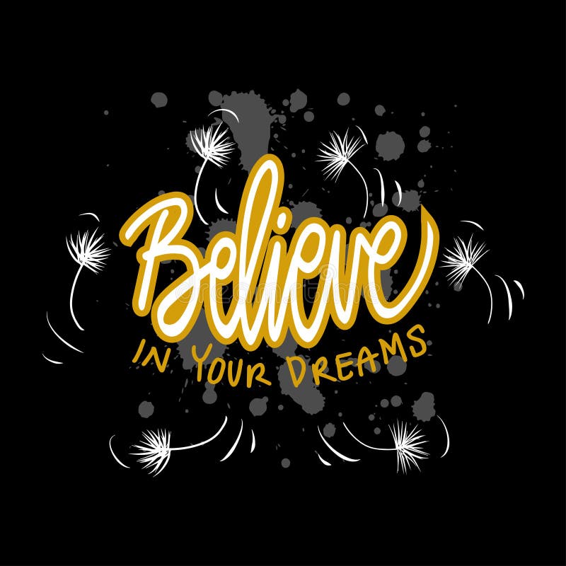 Believe in Your Dreams T-shirt Stock Vector - Illustration of ... Believe in Your Dreams T-shirt Stock Vector - Illustration of ...