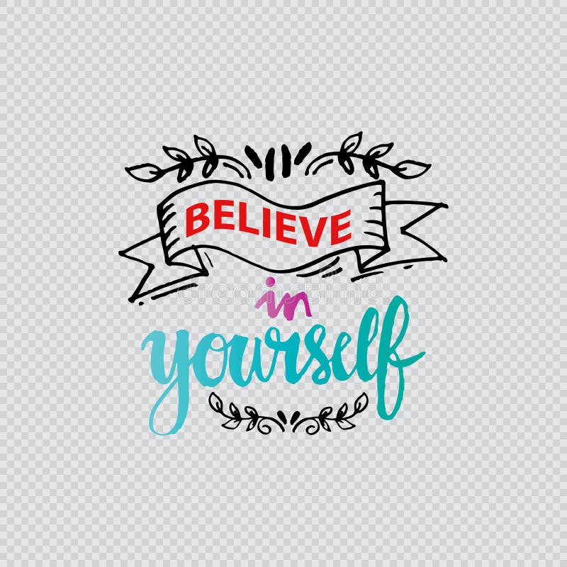 Believe in yourself stock illustration. Illustration of handwritten ...