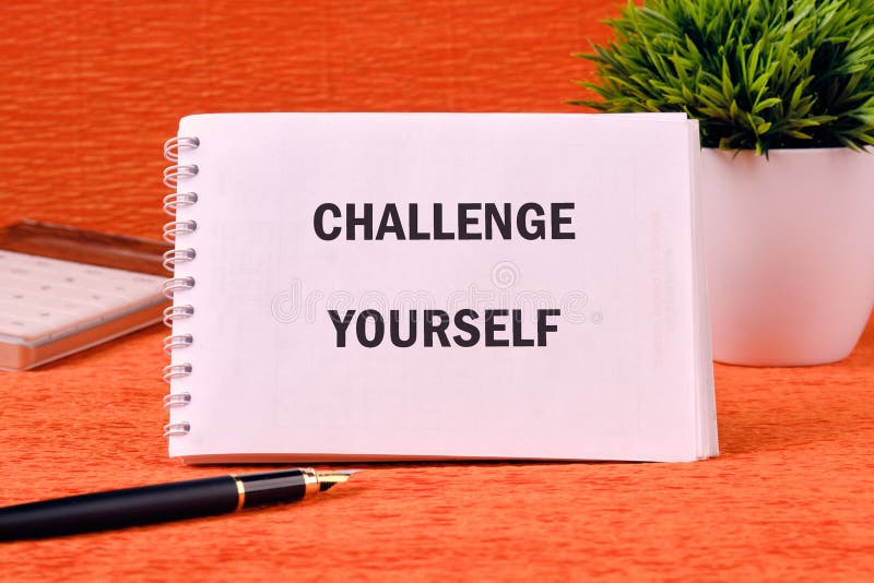 Believe in Yourself, Overcoming Challenges Concept. CHALLENGE YOURSELF ...