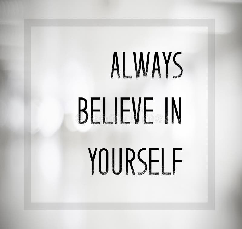 Always Believe In Yourself Quotation On Blurred Abstract Background