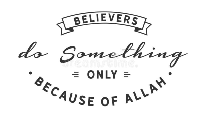 Believers Do Something only because of Allah Stock Vector ...