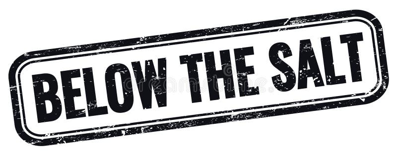 BELOW the SALT Text on Black Grungy Vintage Stamp Stock Photo - Image ...