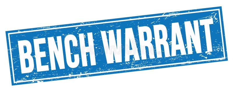 BENCH WARRANT Text on Blue Grungy Rectangle Stamp Stock Illustration ...