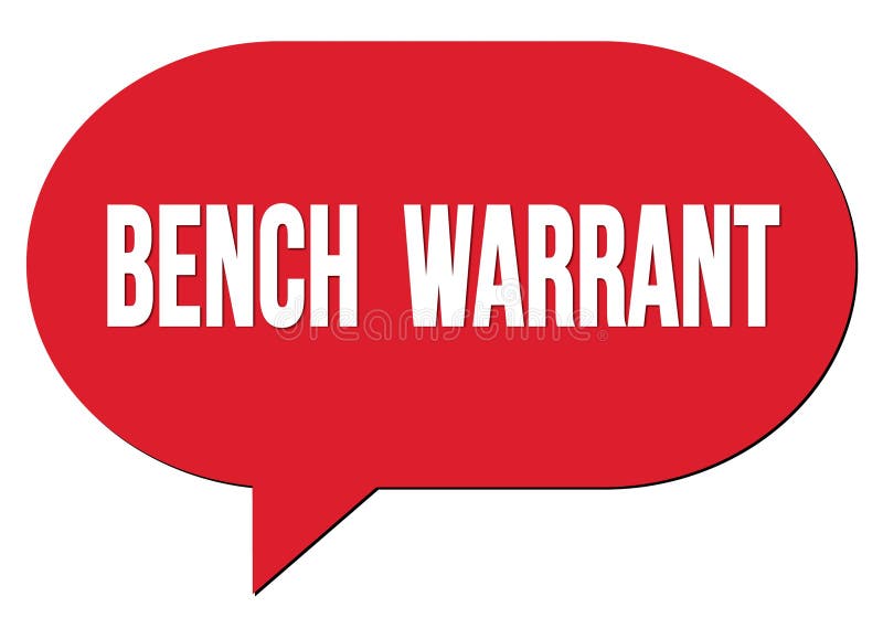BENCH WARRANT Text Written in a Red Speech Bubble Stock Illustration ...