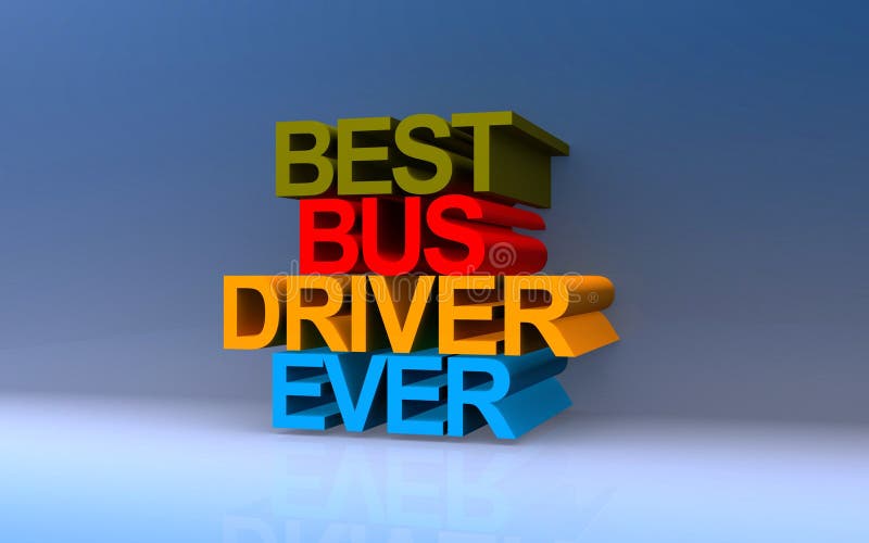 Best Bus Driver Ever on Blue Stock Illustration - Illustration of ...