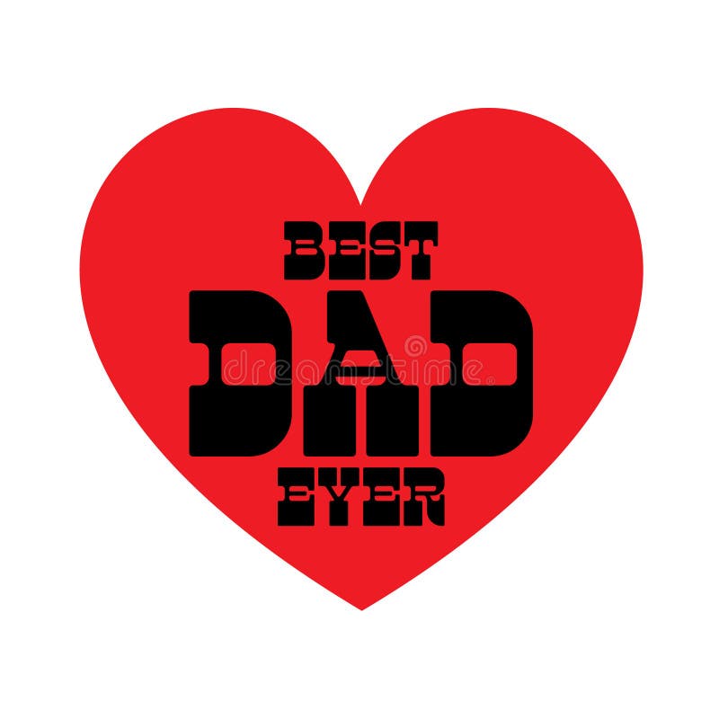 Best dad ever on red heart stock illustration. Illustration of ...