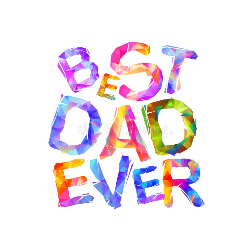 Word Best Dad Ever White Background Stock Illustrations – 67 Word Best ...