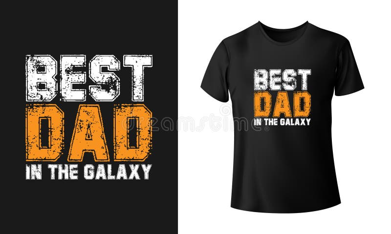 Best Dad in the Galaxy T-shirt Design Vector Template Design for Your ...