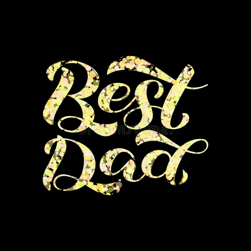 Best Dad Lettering. Vector Illustration for Card Stock Illustration ...