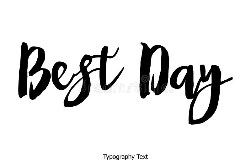 Best Day Bold Text Typography Lettering Vector Design Quote Stock ...