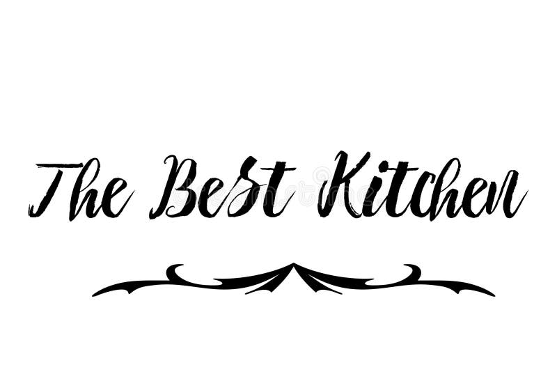The Best Kitchen Elegant Grunge Typography Lettering Text Quote Vector ...