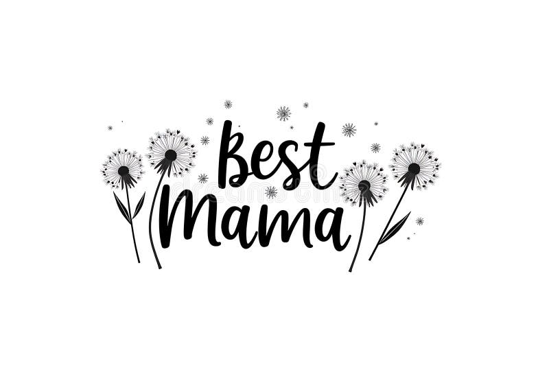 Best Mama Script Text with Dandelions Stock Illustration - Illustration ...