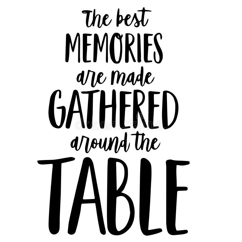 The Best Memories are Made Gathered Around the Table Inspirational ... The Best Memories are Made Gathered Around the Table Inspirational ...