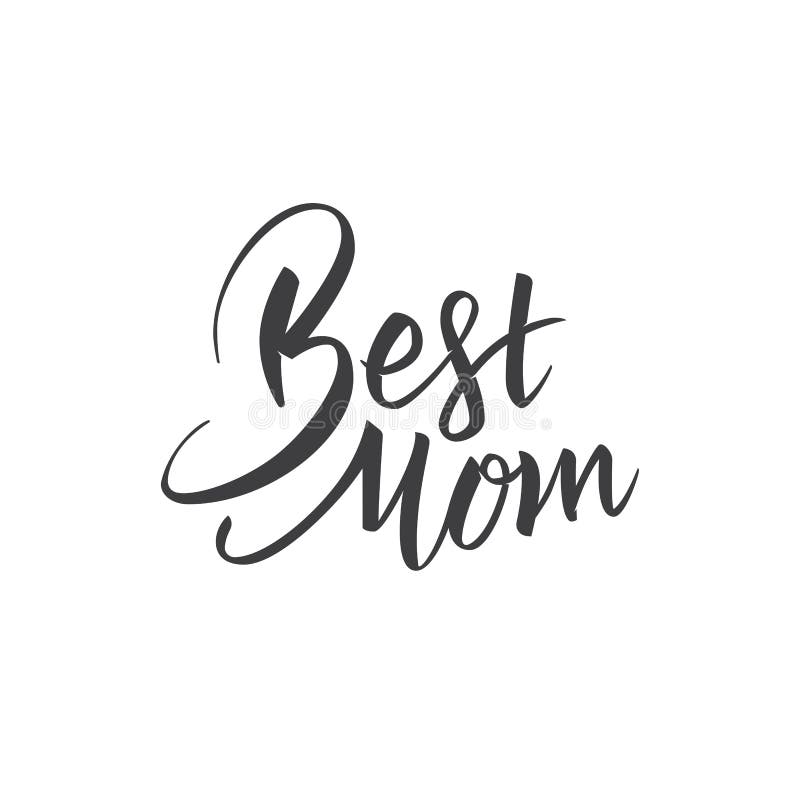 Best Mom Lettering Vector stock vector. Illustration of card - 185196566