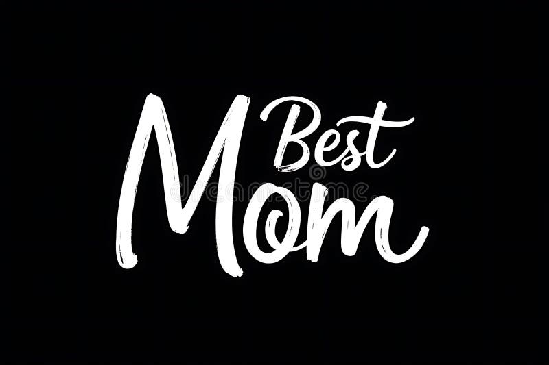 Best Mom White Brush Script Text Stock Illustration - Illustration of ...