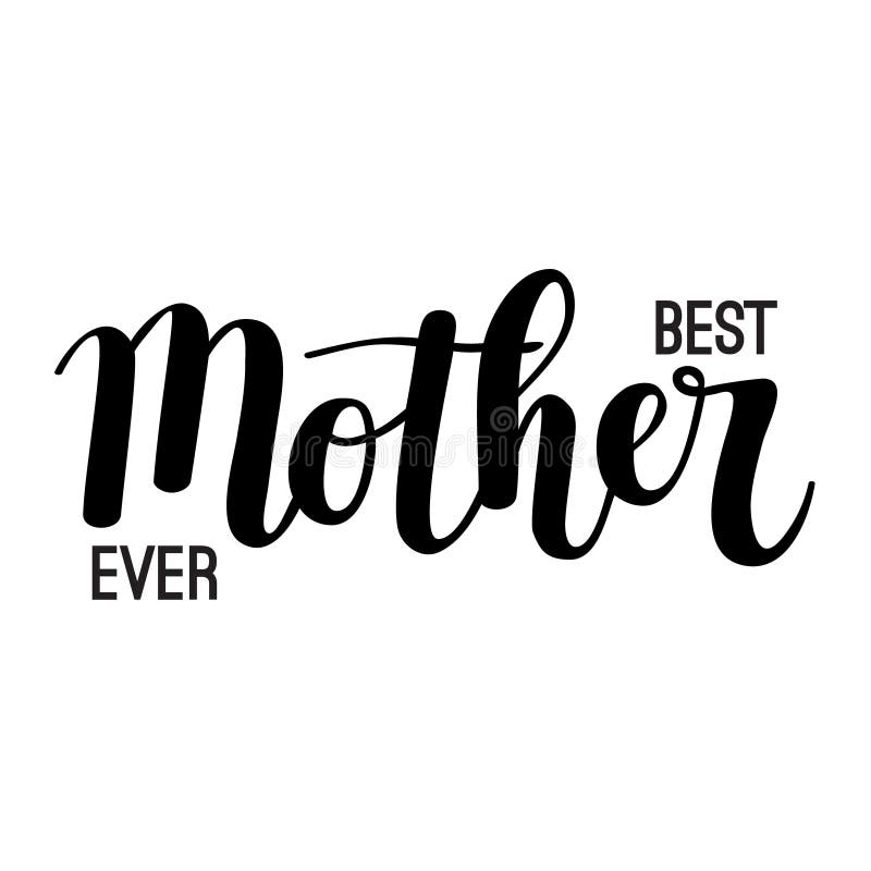 Best Mom Ever Vector Calligraphy Design. Posters, Greeting Card, Mother ...