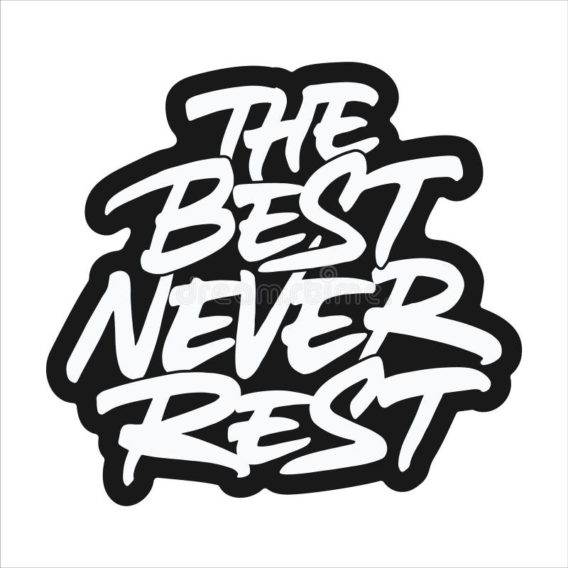 The best never rest stock vector. Illustration of slogan - 291273209