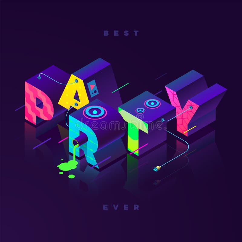 Best party ever isometric stock vector. Illustration of style - 73246361