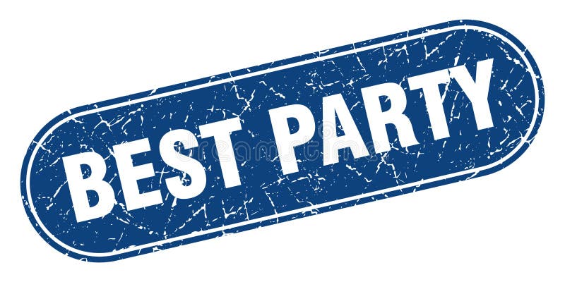 Best Party Sign. Best Party Grunge Stamp Stock Vector - Illustration of ...