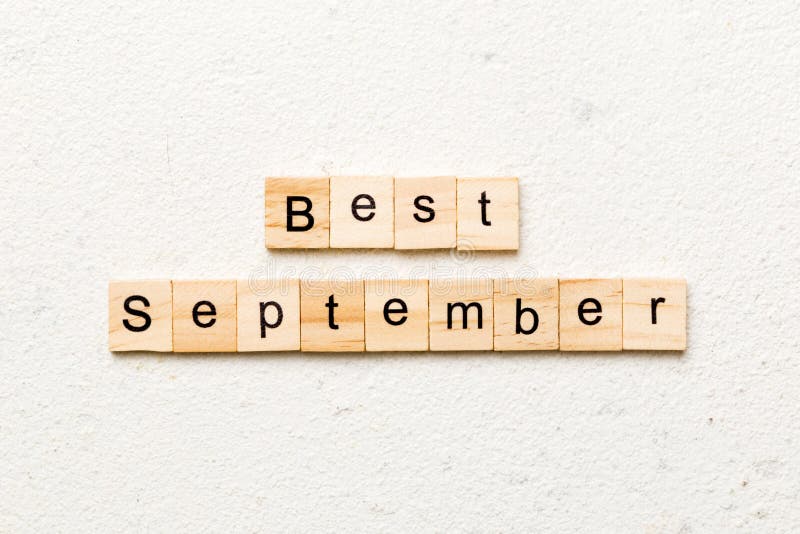 Best September Word Written on Wood Block. Best September Text on Table ...