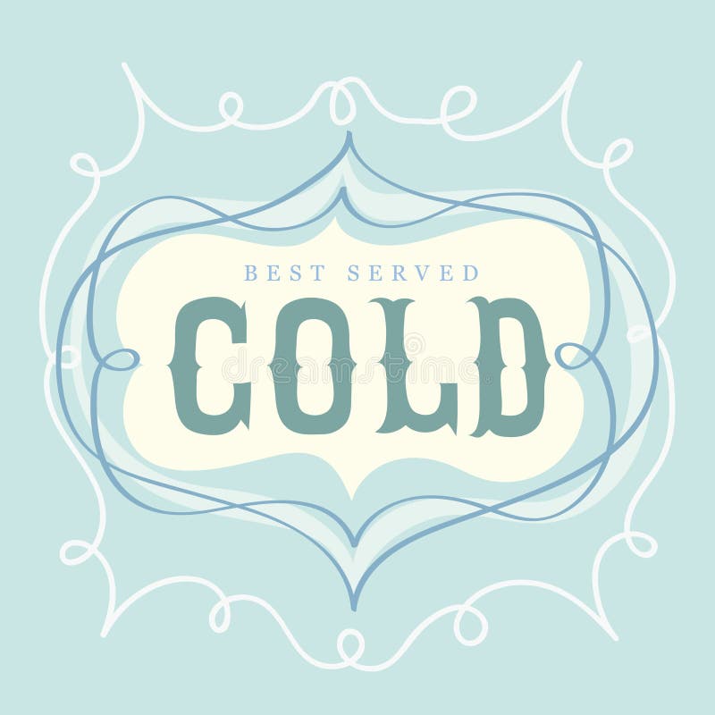 Best Served Cold Label. Vector Illustration Decorative Design Stock ...