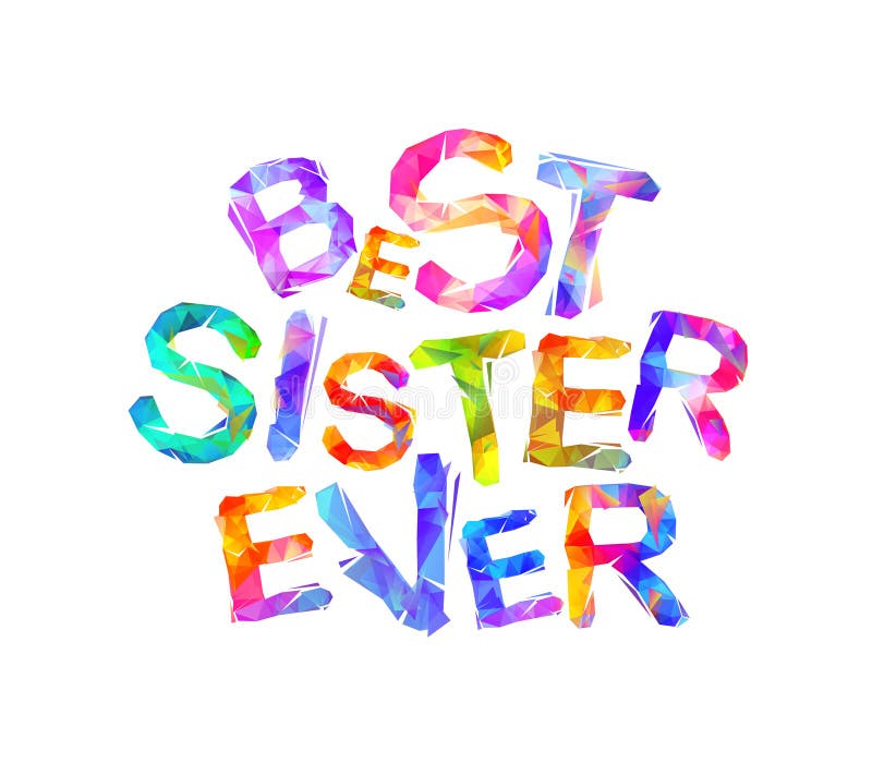 Best Sister Ever Triangular Letters Stock Vector Illustration Of