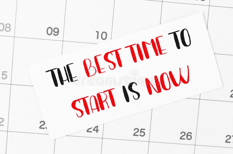 The Best Time To Start is Now on Calendar Page Stock Photo - Image of ...