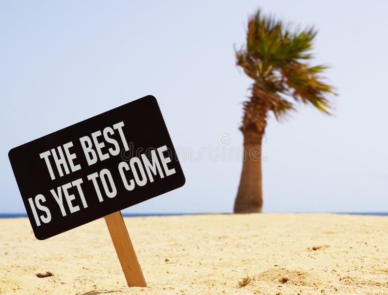 The Best is yet To Come is Shown Using the Text Stock Illustration ...