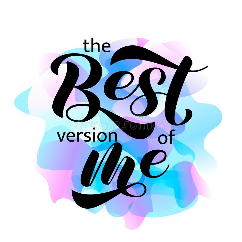 The Best Version of Me Lettering. Vector Illustration for Card Stock ...