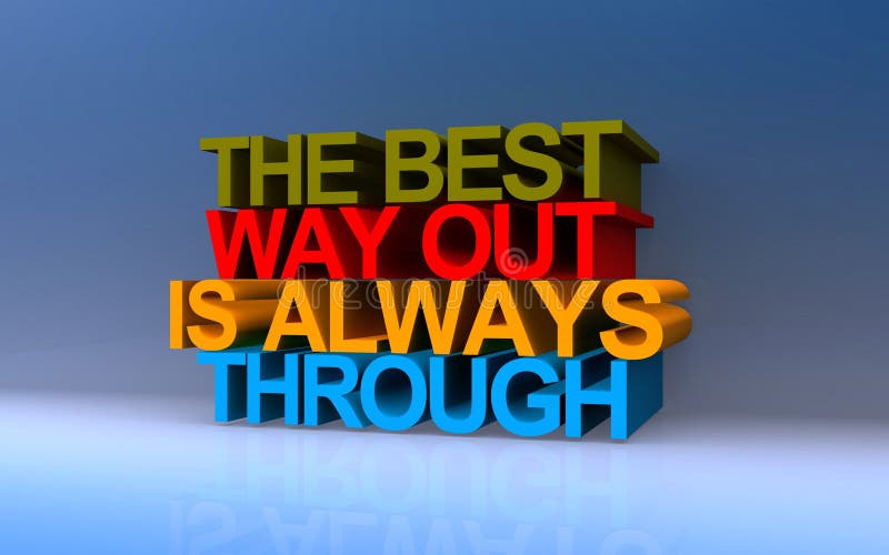 The Best Way Out is always through on Blue Stock Illustration ...