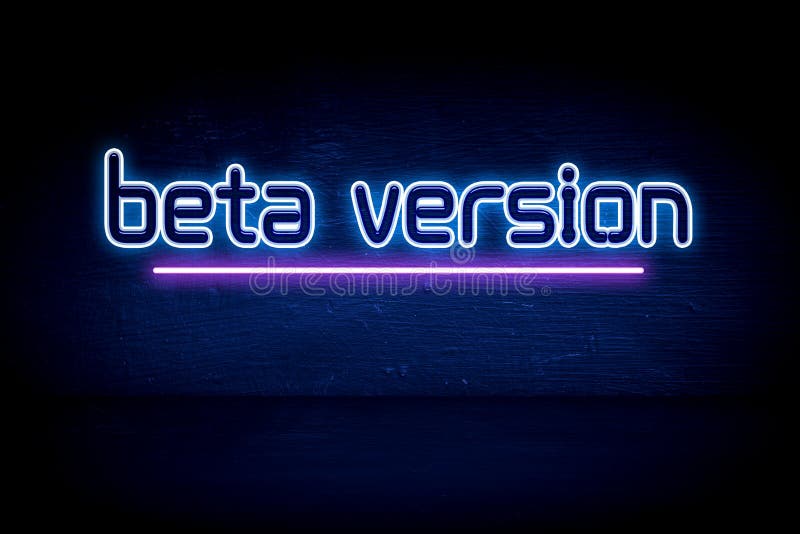 Beta Version - Blue Neon Announcement Signboard Stock Photo - Image of ...