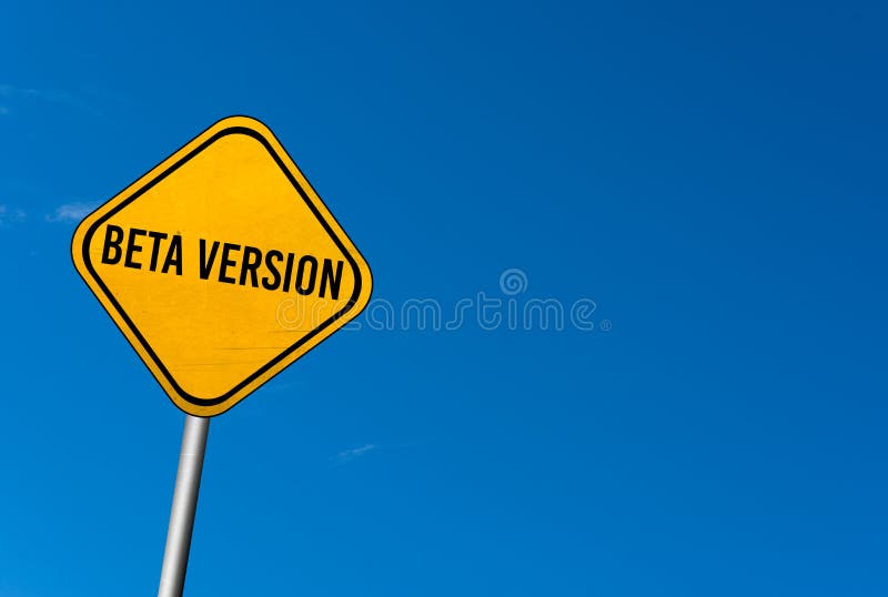 Beta Version - Yellow Sign with Blue Sky Stock Photo - Image of version ...