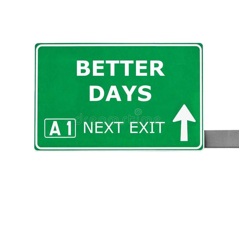 BETTER DAYS Road Sign Isolated on White Stock Photo - Image of career ...