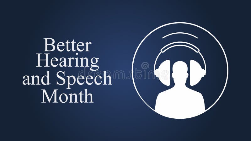 Better Hearing and Speech Month, Raising Awareness for Communication ...