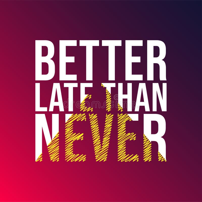Better Late Than Never Stock Illustrations – 46 Better Late Than Never ...