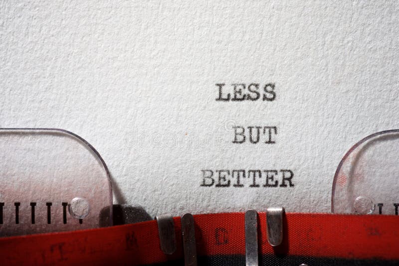 Less but better text stock image. Image of paper, work - 274985643