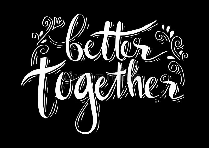 Better Together Lettering Stock Illustrations – 355 Better Together ...