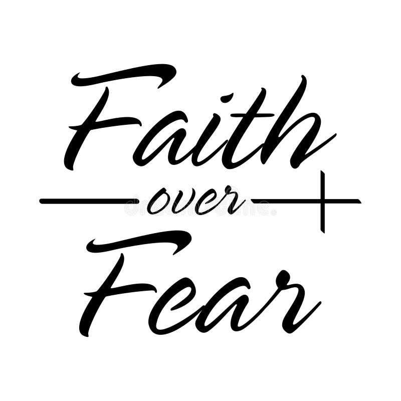 Faith Over Fear Stock Illustrations – 146 Faith Over Fear Stock ...