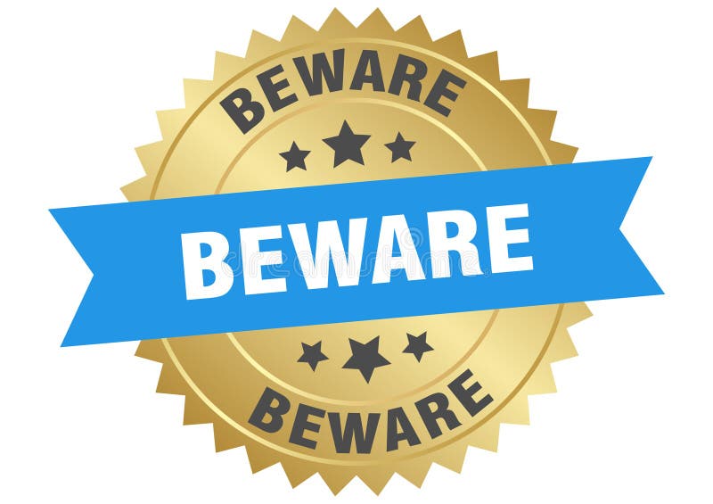 Beware. Beware Round Blue and Gold Label Isolated on Transparent ...